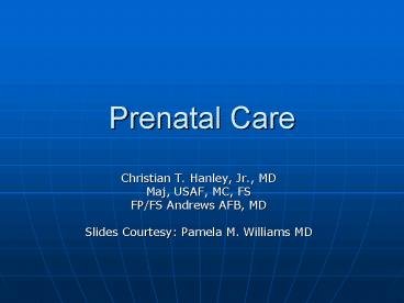 PPT – Prenatal Care PowerPoint presentation | free to view - id: 275a22 ...