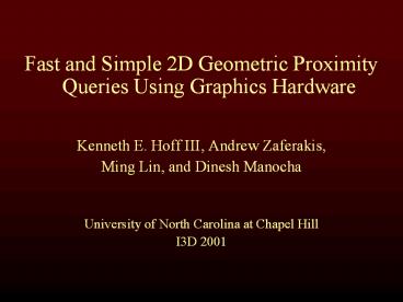 Fast and Simple 2D Geometric Proximity Queries Using Graphics Hardware presentation | free to ...