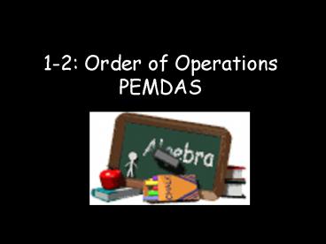 PPT – 12: Order of Operations PEMDAS PowerPoint presentation | free to ...