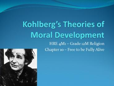 Kohlbergs Theories of Moral Development presentation | free to view