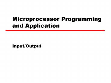 Microprocessor Programming and Application presentation | free to view