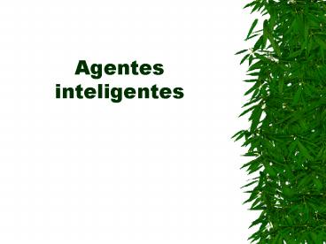 Agentes inteligentes presentation | free to view