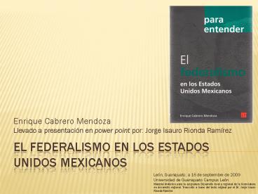EL FEDERALISMO EN LOS ESTADOS UNIDOS MEXICANOS presentation | free to ...