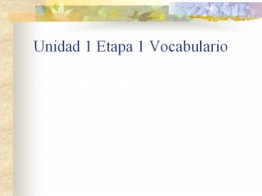 PPT – Unidad 1 Etapa 1 Vocabulario PowerPoint presentation | free to ...