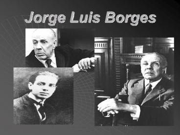 PPT – Jorge Luis Borges PowerPoint presentation | free to view - id ...