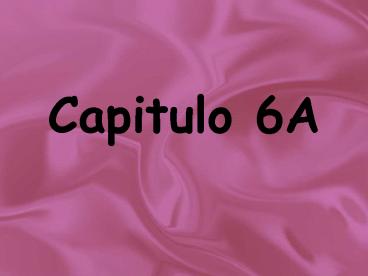 PPT – Capitulo 6A PowerPoint presentation | free to view - id: 27f23e-YTUwY