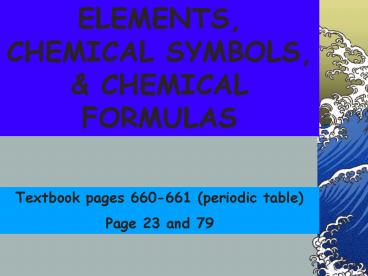 ELEMENTS, CHEMICAL SYMBOLS, presentation | free to view