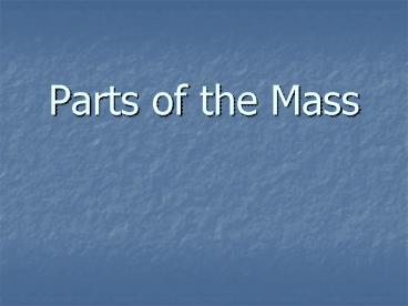 Parts of the Mass presentation | free to view