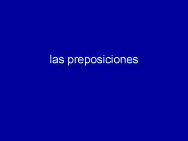 las preposiciones presentation | free to view