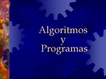 PPT – Algoritmos y Programas PowerPoint presentation | free to view ...