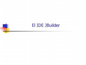 El IDE JBuilder presentation | free to view
