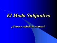 PPT – El Modo Subjuntivo PowerPoint presentation | free to view - id ...