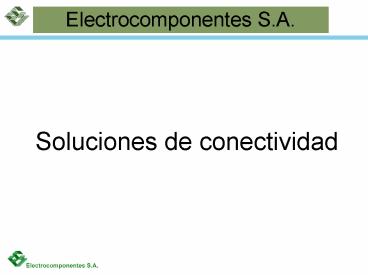 PPT – Electrocomponentes S'A' PowerPoint presentation | free to view ...