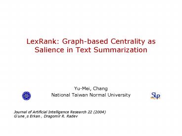 LexRank: Graphbased Centrality as Salience in Text Summarization presentation | free to view
