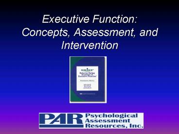 Executive Function: Concepts, Assessment, and Intervention presentation | free to view