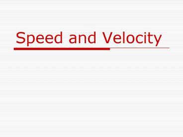 PPT – Speed and Velocity PowerPoint presentation | free to view - id ...