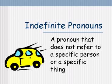 Indefinite Pronouns presentation | free to view