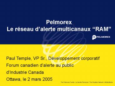 PPT – Pelmorex Le r PowerPoint presentation | free to view - id: 2a81fb ...