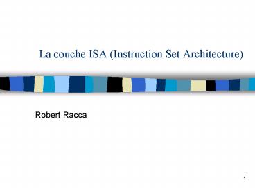 La couche ISA Instruction Set Architecture presentation | free to view