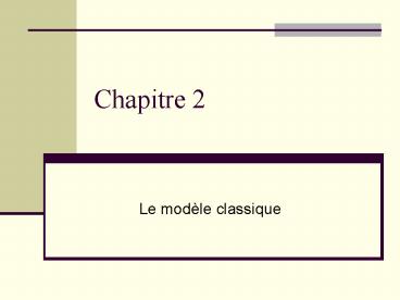 PPT – Chapitre 2 PowerPoint presentation | free to view - id: 2a34e1-MDAxO