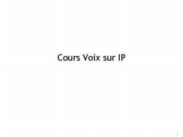 Cours Voix sur IP presentation | free to view