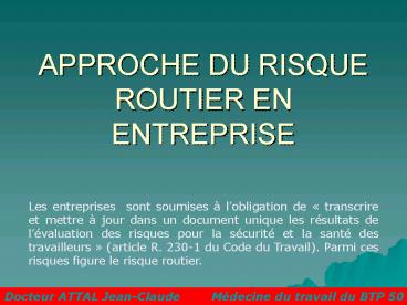 APPROCHE DU RISQUE ROUTIER EN ENTREPRISE presentation | free to view
