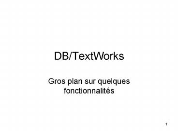 DBTextWorks presentation | free to view