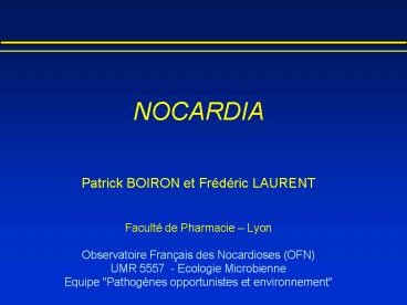 NOCARDIA Patrick BOIRON et Frdric LAURENT Facult de Pharmacie Lyon ...