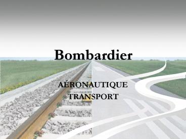 Bombardier presentation | free to view