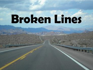 PPT – Broken Lines PowerPoint presentation | free to view - id: 2a12ac ...