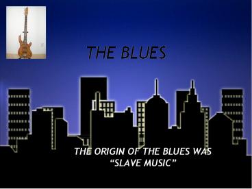 THE BLUES presentation | free to view