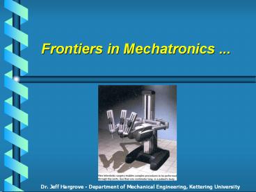 Frontiers in Mechatronics ... presentation | free to view