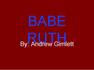 BABE RUTH presentation | free to view