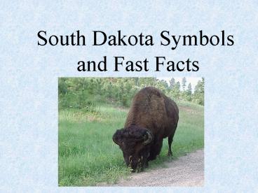 PPT – South Dakota Symbols and Fast Facts PowerPoint presentation ...