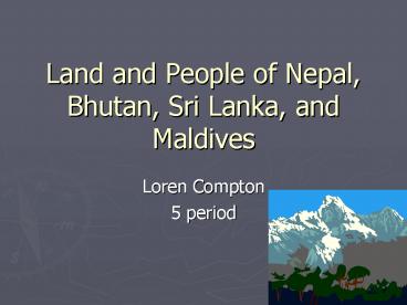PPT – Land and People of Nepal, Bhutan, Sri Lanka, and Maldives ...