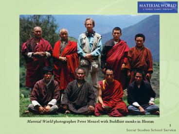 PPT – Material World photographer Peter Menzel with Buddhist monks in Bhutan PowerPoint ...