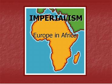 PPT – IMPERIALISM PowerPoint presentation | free to view - id: 517f-NGUxN