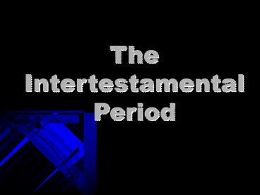 The Intertestamental Period presentation | free to download