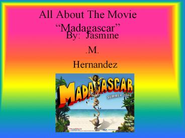 All About The Movie Madagascar presentation | free to view