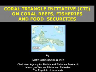 CORAL TRIANGLE INITIATIVE CTI ON CORAL REEFS, FISHERIES AND FOOD ...