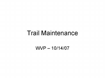 PPT – Trail Maintenance PowerPoint presentation | free to view - id ...