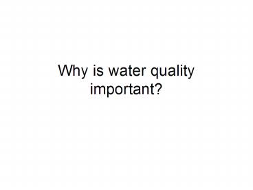 Why is water quality important presentation | free to view