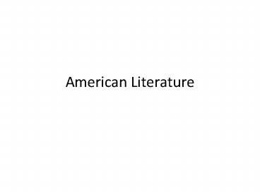 PPT – American Literature PowerPoint presentation | free to view - id ...