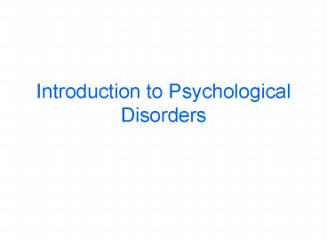 Introduction to Psychological Disorders presentation | free to view