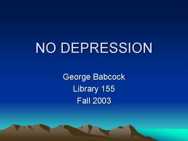 NO DEPRESSION presentation | free to view