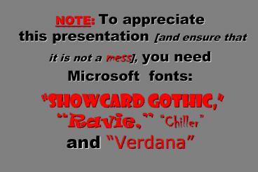 NOTE: To appreciate this presentation [and ensure that it is not a mess], you need Microsoft ...