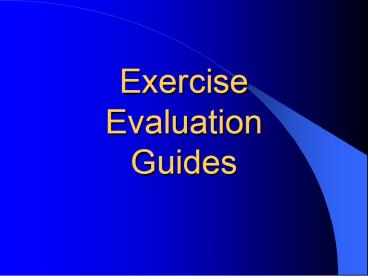 Exercise Evaluation Guides presentation | free to view