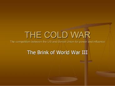 THE COLD WAR The competition between the US and Soviet Union for power ...