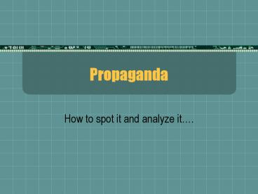 PPT – Propaganda PowerPoint presentation | free to view - id: 7f61-NWQ4Z