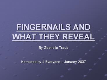 PPT – FINGERNAILS AND WHAT THEY REVEAL. By Gabrielle Traub PowerPoint ...
